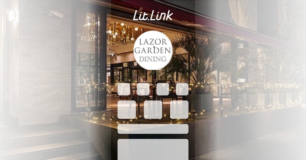 LAZOR GARDEN DINING lit.link(リットリンク)
