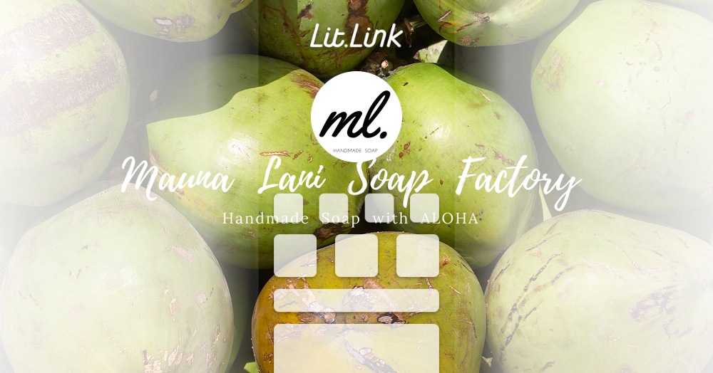 Mauna Lani Soap Factory lit.link(リットリンク)